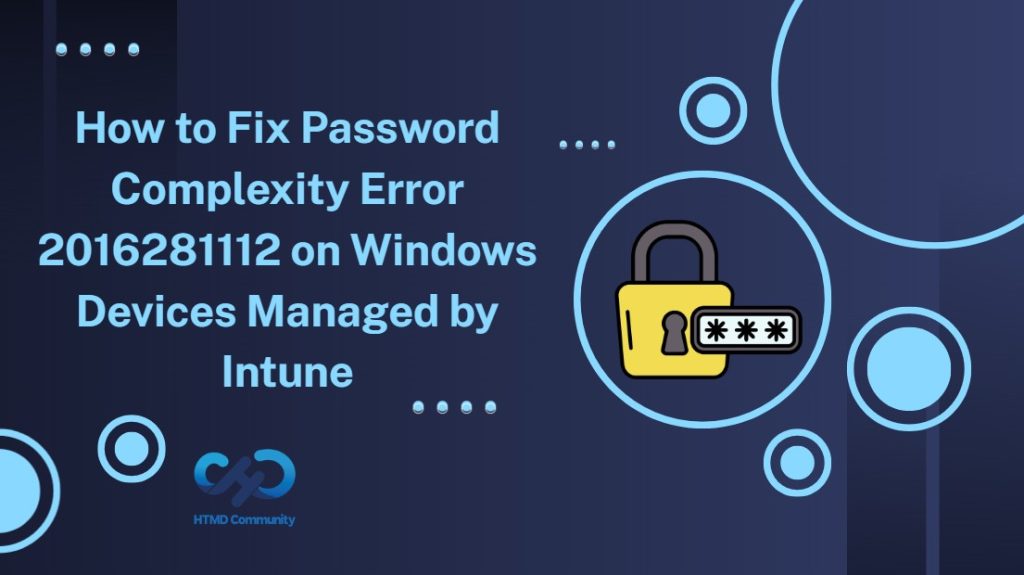 How to Fix Password Complexity Error 2016281112 On Windows Devices ...